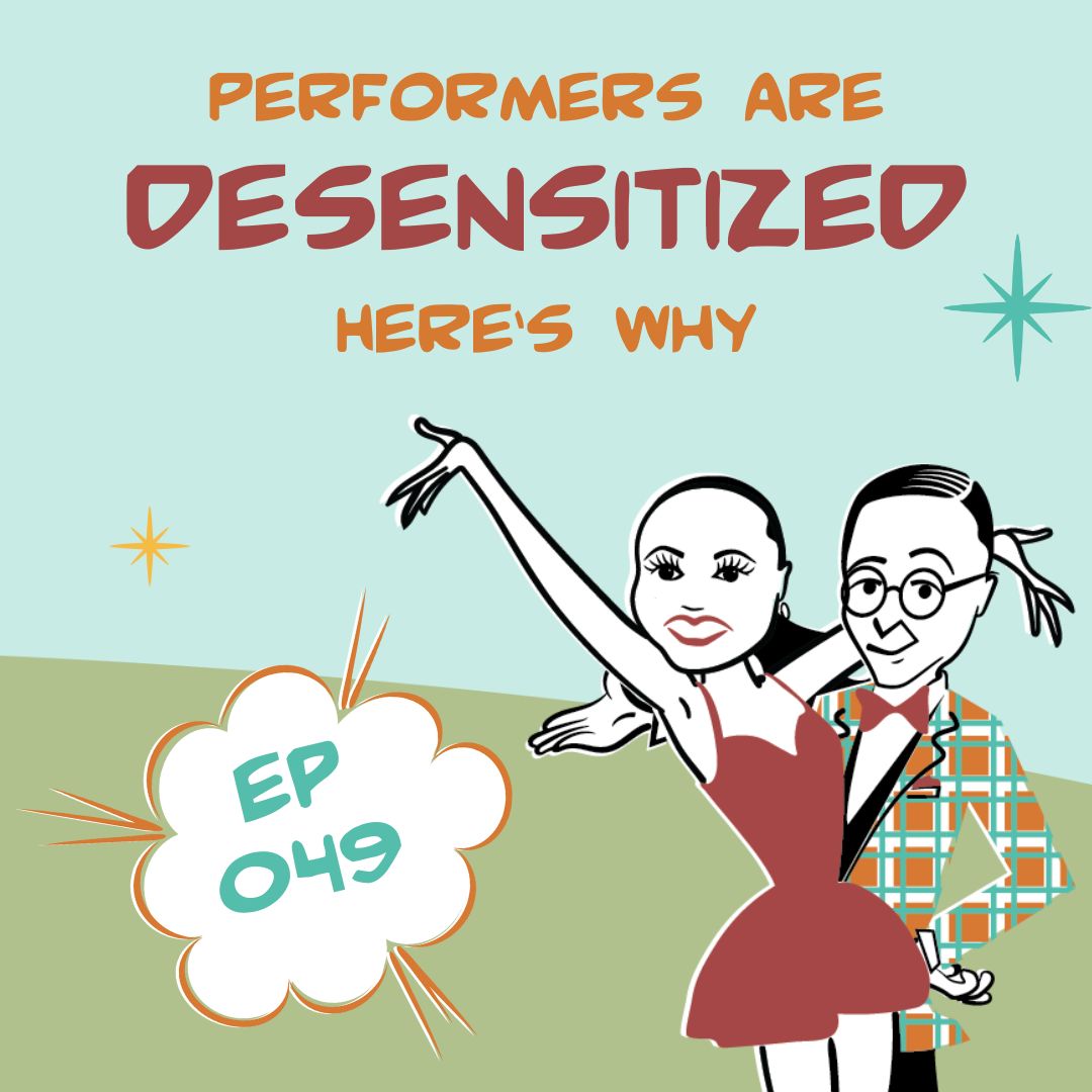 ep 049 Here’s why performers are desensitized - One Big Caper